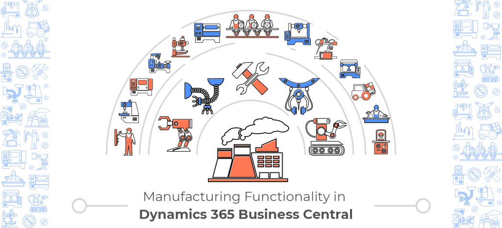 Dynamics 365 Business Central for Manufacturing | ERP for Manufacturing