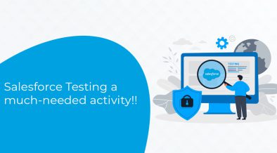 Salesforce Testing - A Much Needed Activity