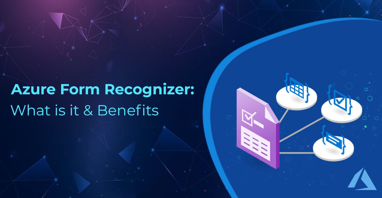 Azure Form Recognizer What Are It And Benefits