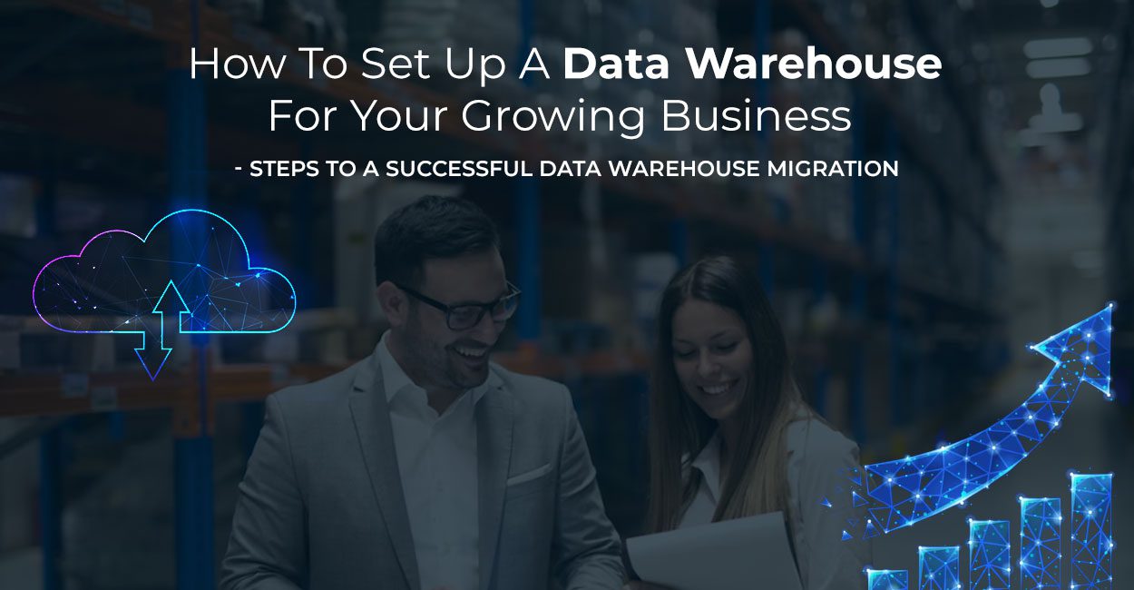 Steps To A Successful Data Warehouse Migration