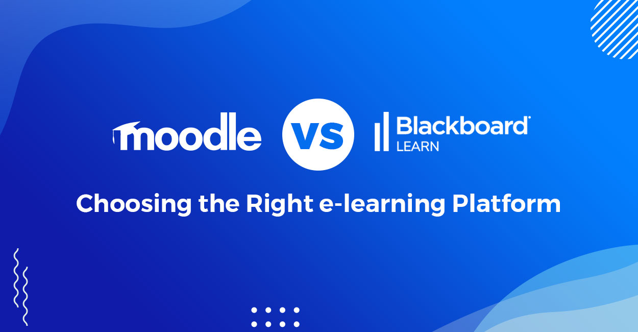 Moodle vs Blackboard: Choosing the Right LMS Moodle vs Blackboard: Choosing the Right LMS