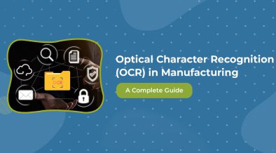 OCR for Manufacturing | OCR in Manufacturing - A Complete Guide
