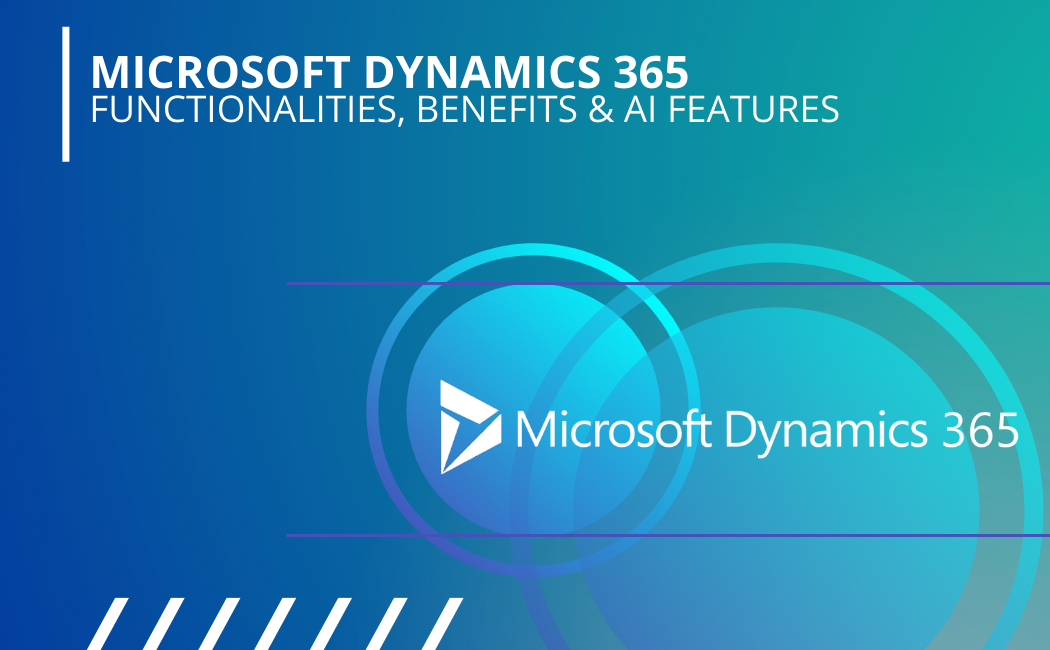 Microsoft Dynamics 365 CRM: Benefits & AI CRM Features