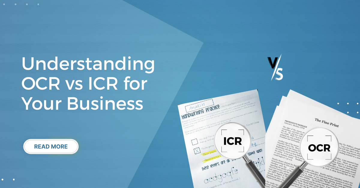 Understanding OCR vs ICR for Your Business