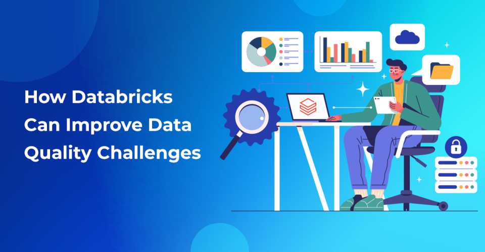 How Databricks Improves Data Quality A Practical Guide